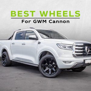 Best Wheels for GWM Cannon Utes in NZ with Perfect Fit